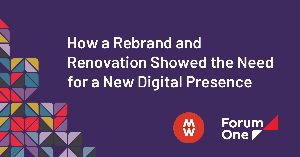#MW21: How a Rebrand and Renovation Showed the Need for a New Digital ...