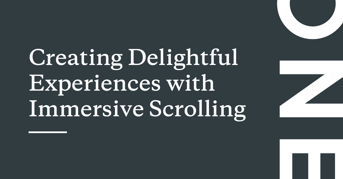 Creating Delightful Experiences with Immersive Scrolling and Micro ...