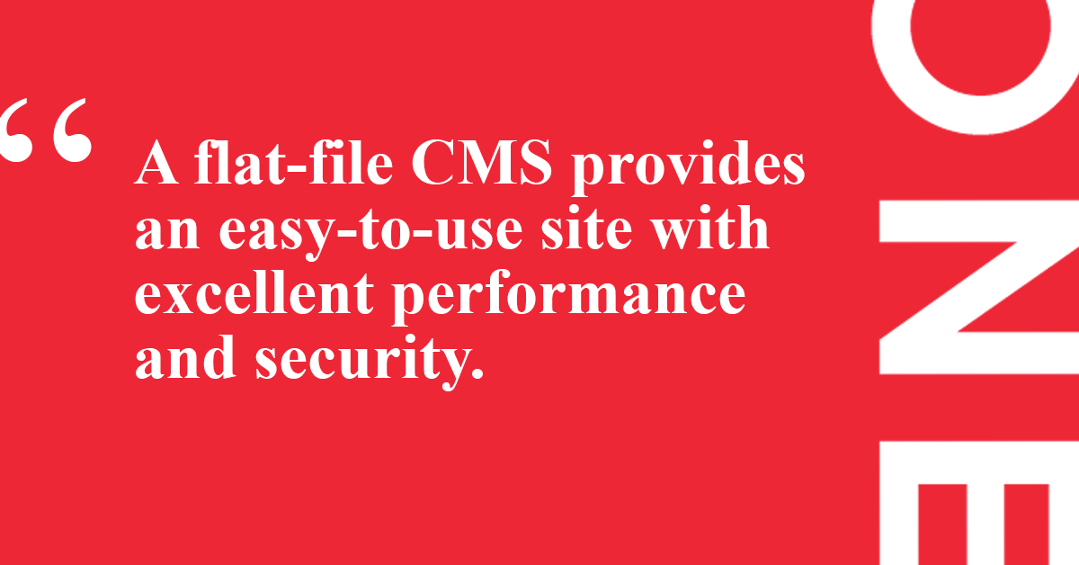 The Benefits of a Flat-File CMS: Management, Performance, Security | Forum One