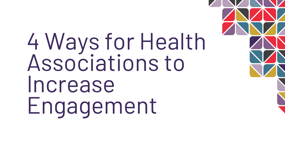 4 Ways for Health Associations to Increase Engagement | Forum One