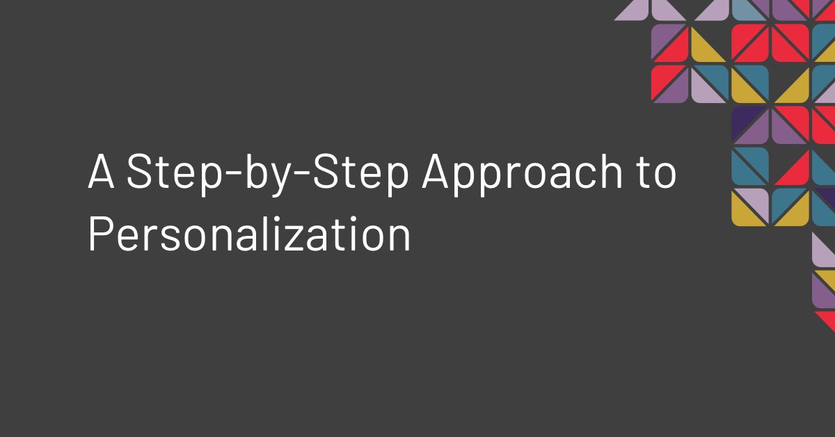 A Step-by-Step Approach to Personalization | Forum One