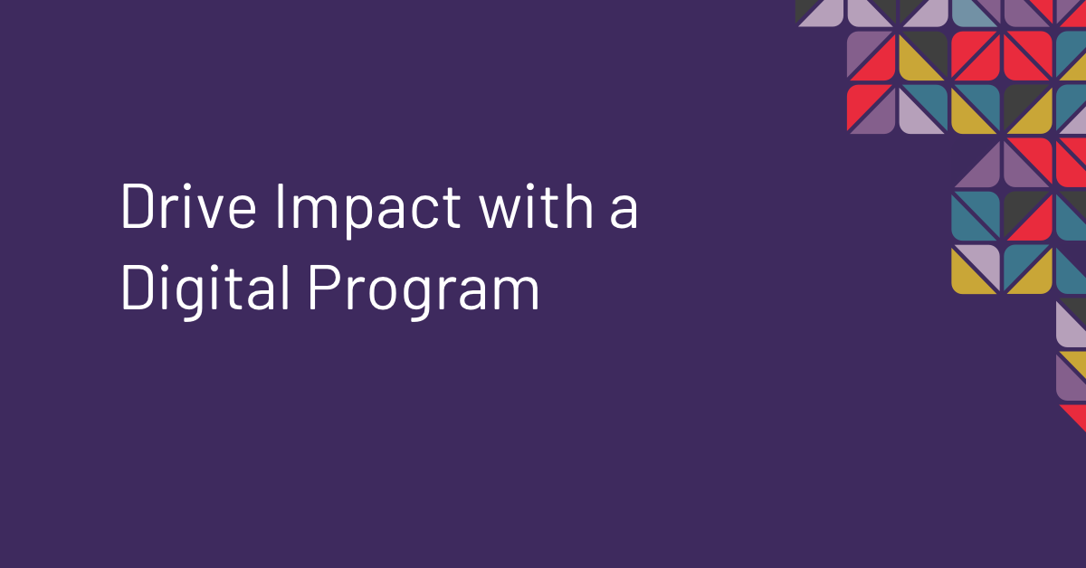 Drive Impact with a Digital Program | Forum One