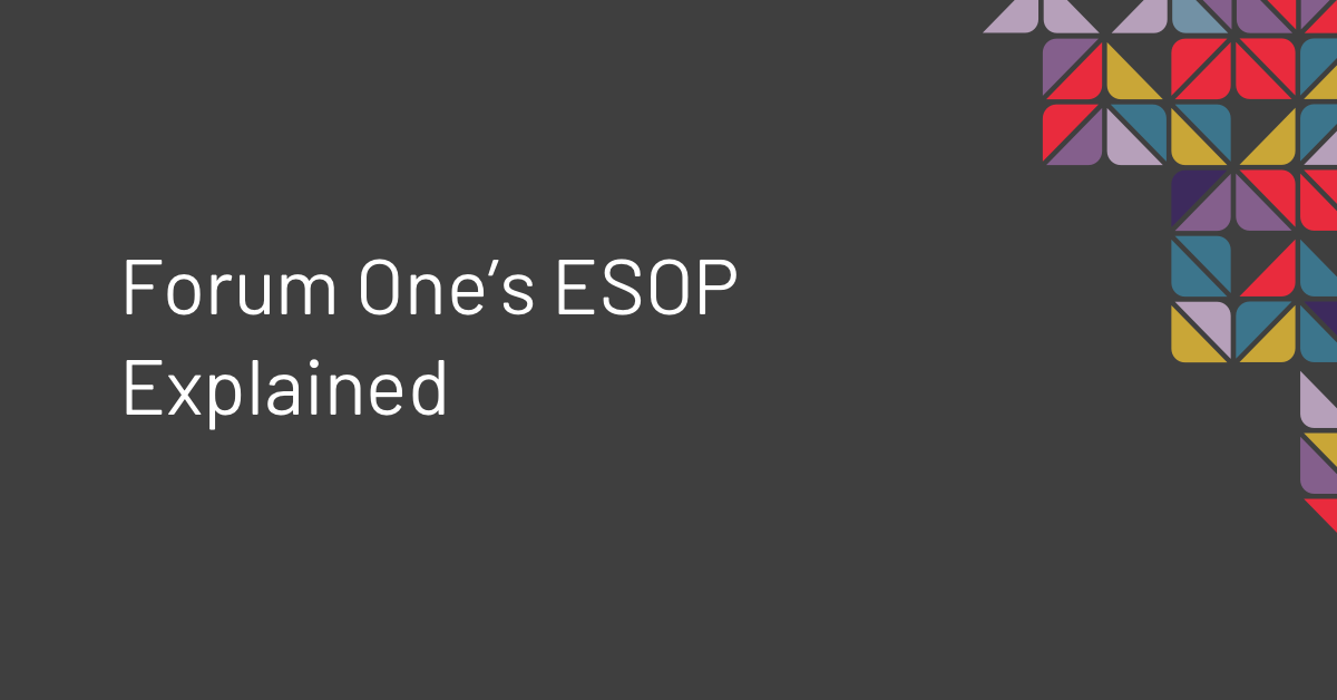Forum One's ESOP Explained | Forum One