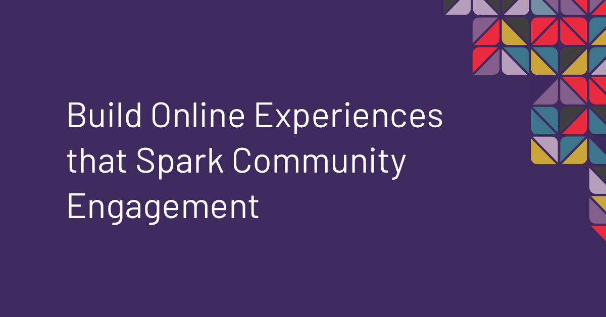 Build Online Experiences that Spark Community Engagement | Forum One
