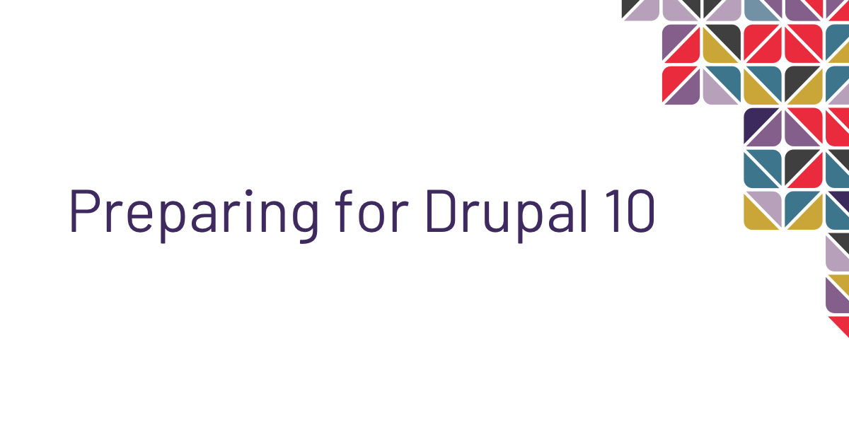 A Guide to Preparing for Drupal 10 | Forum One