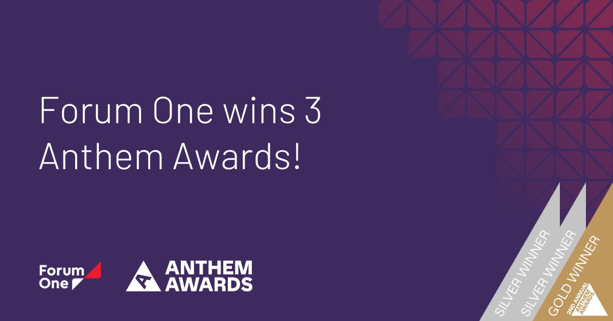 Forum One Wins 3 Anthem Awards | Forum One