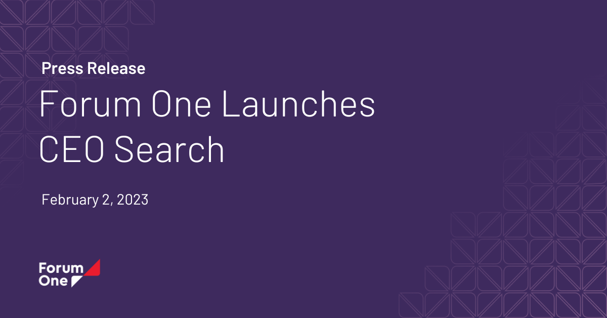 Press Release: Forum One Launches CEO Search | Forum One