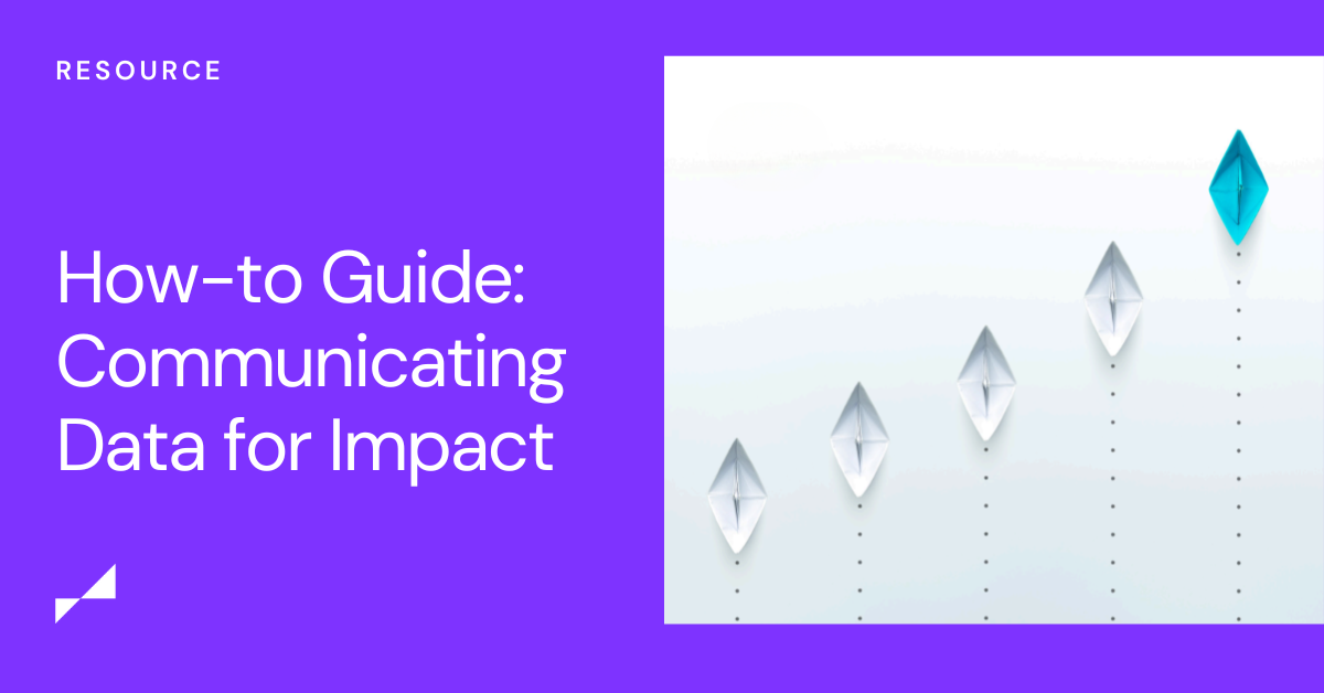 How to Communicate Your Mission-Driven Organization’s Data