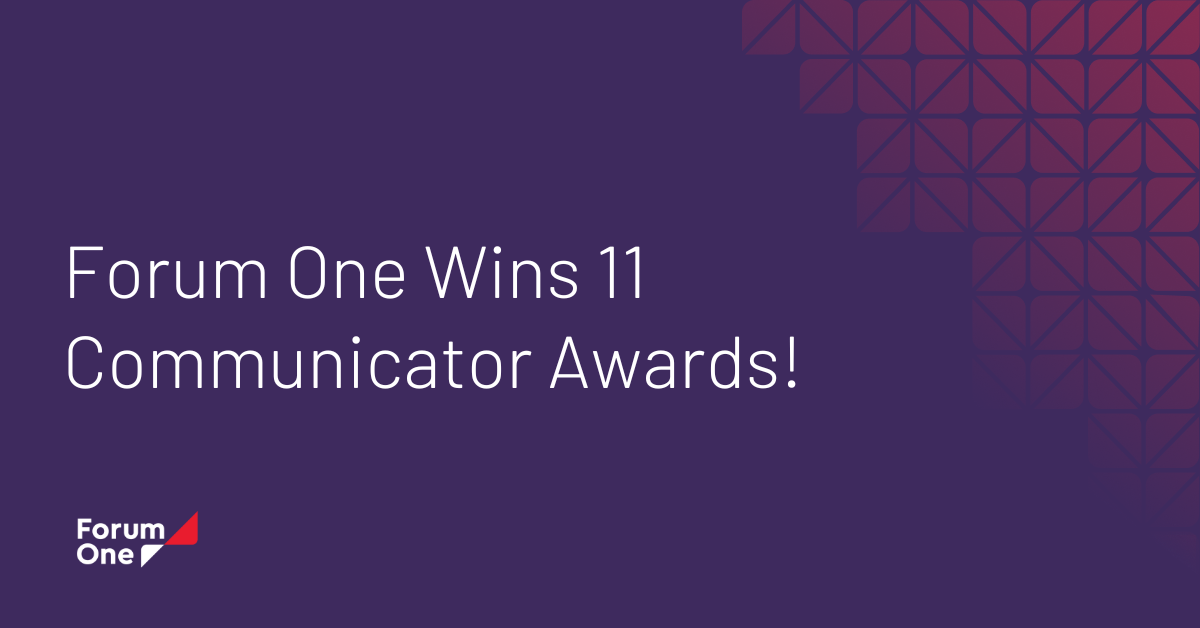 Forum One Wins 11 Communicator Awards in 2023 | Forum One