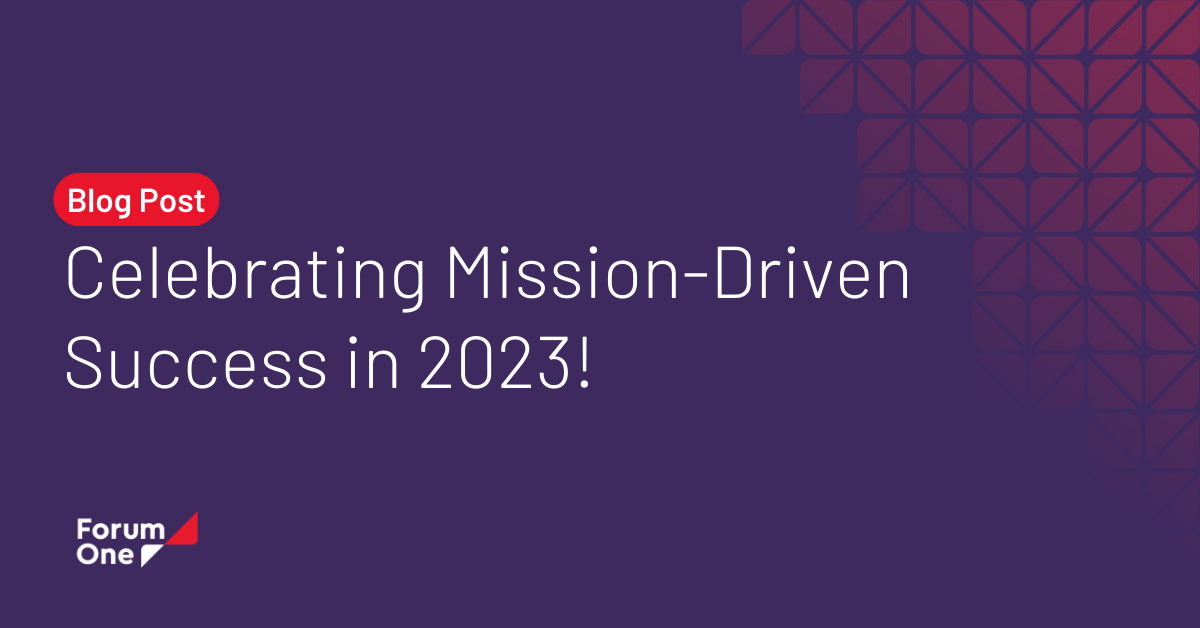 Celebrating Mission-Driven Success in 2023! | Forum One