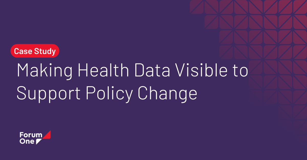 Making Health Data Visible to Support Policy Change | Forum One