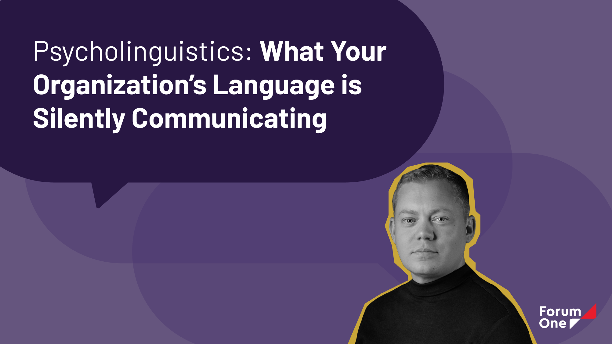 How to Use Psycholinguistics to Communicate Effectively | Forum One