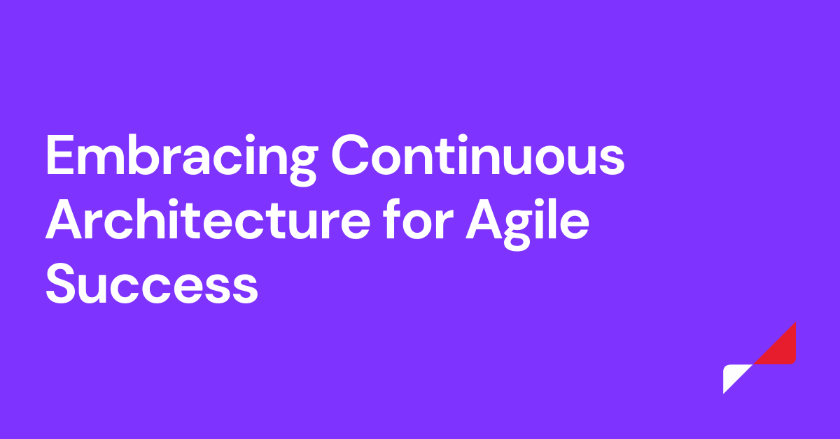 Continuous Architecture