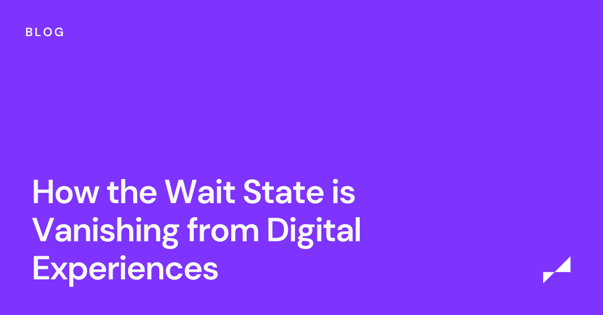 Digital Wait States: From Spinners to Streaming UX